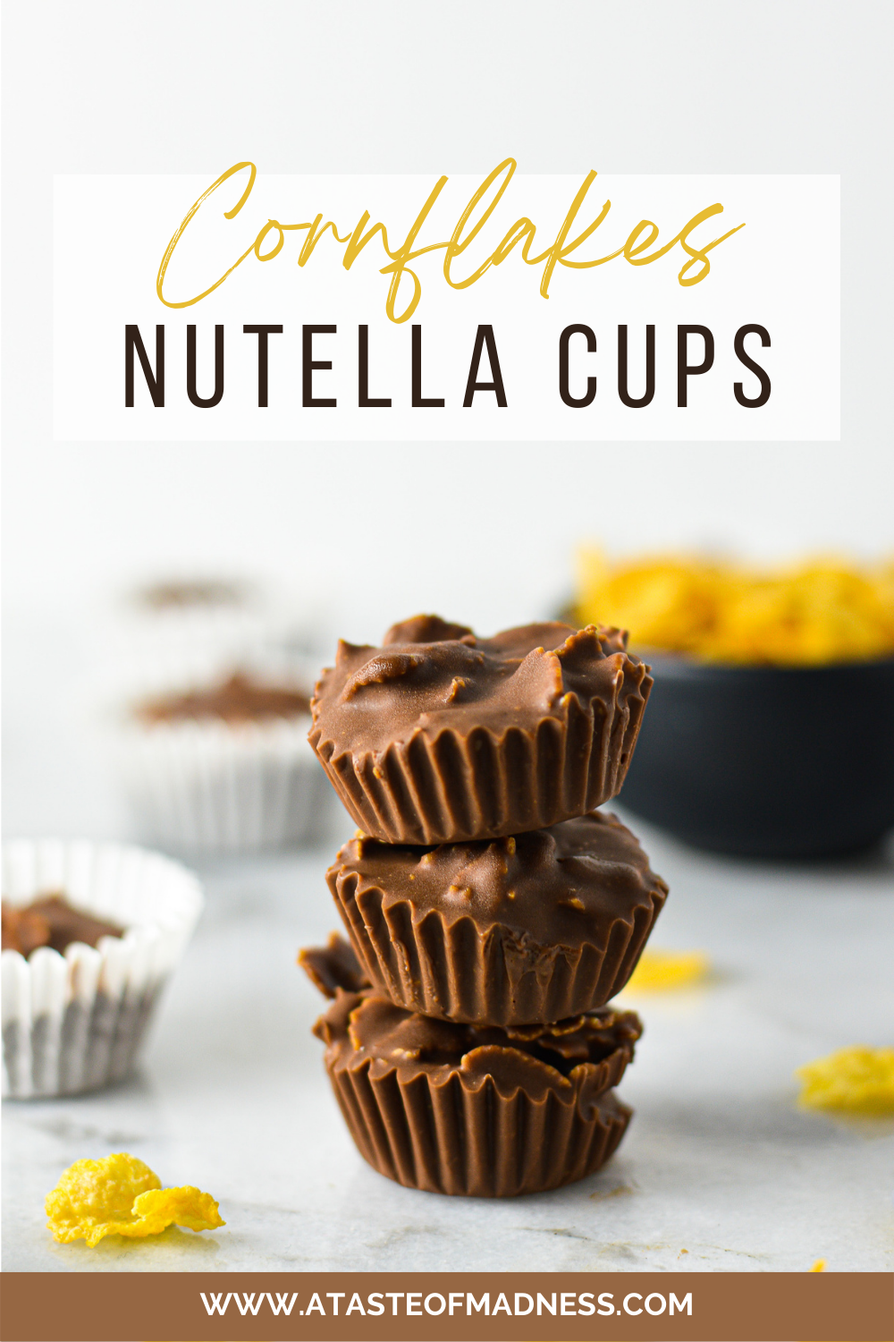 Cornflakes Nutella Cups - A Taste of Madness